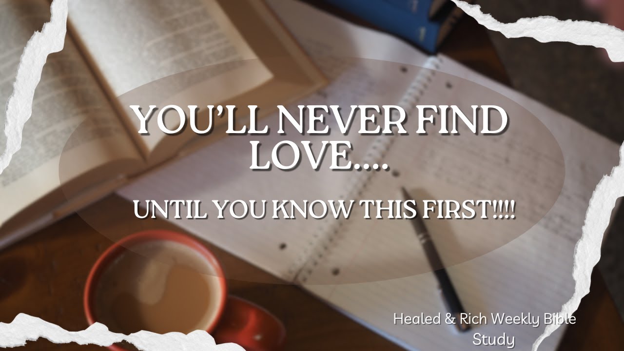 You’ll Never Find Love Until You Know THIS First! - YouTube