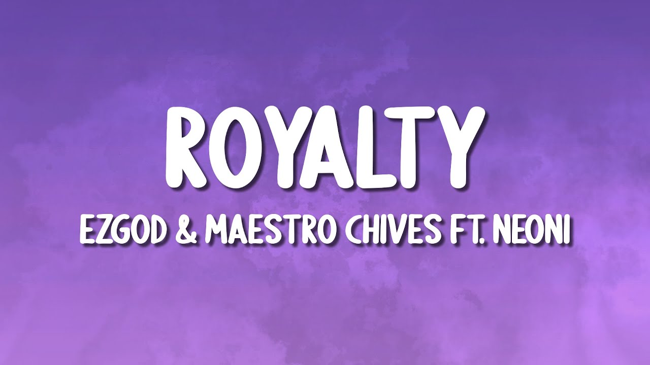 Egzod & Maestro Chives - Royalty ft. Neoni (Lyrics) - YouTube
