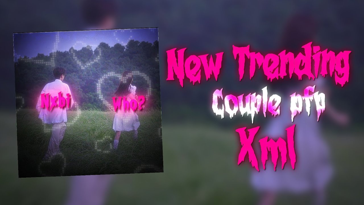 New Trending Couple Pfp Xml | #alightmotion #banner #banning #xml ...