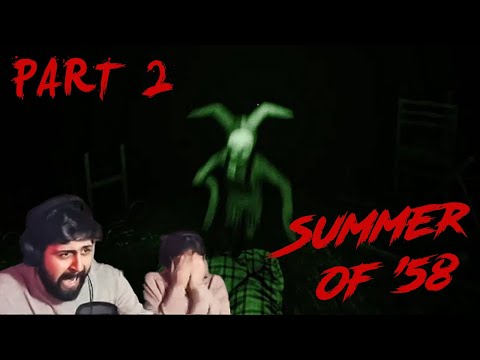 the scariest game i ever played... | Summer of '58 part 2 of 3