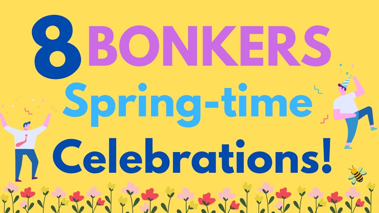 8 Crazy Spring Celebrations - Spring Equinox, First Day of Spring - YouTube