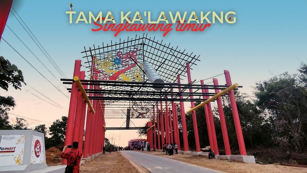 Suasana Peresmian Gerbang Tama Ka'Lawakng (Gerbang batas Singkawang ...