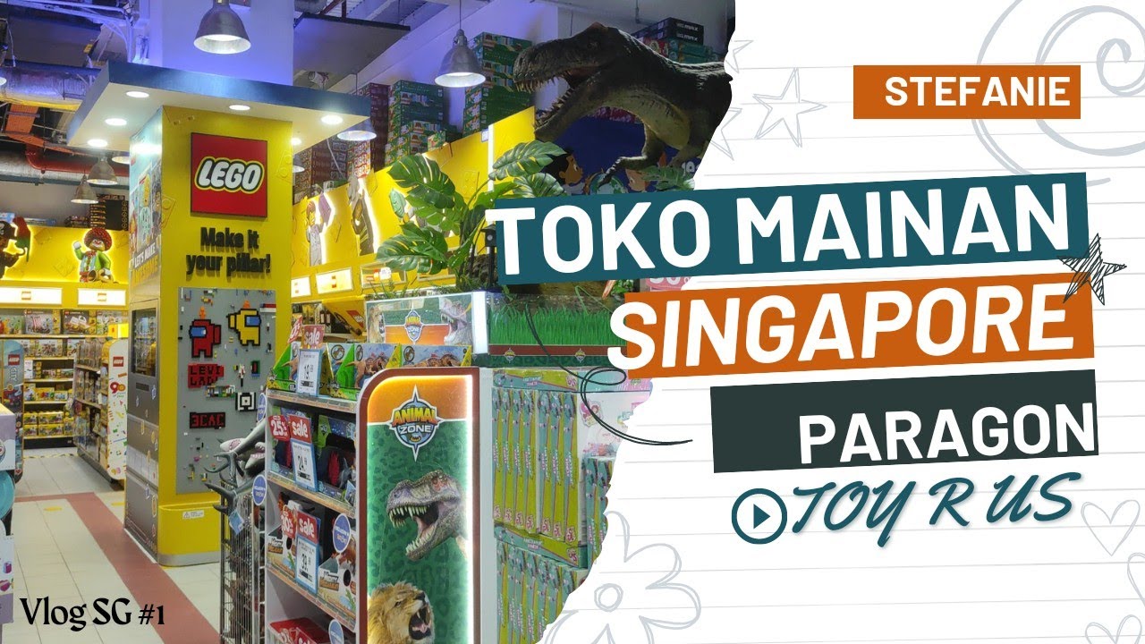 Best Toys R Us In Singapore at Gerard Becker blog