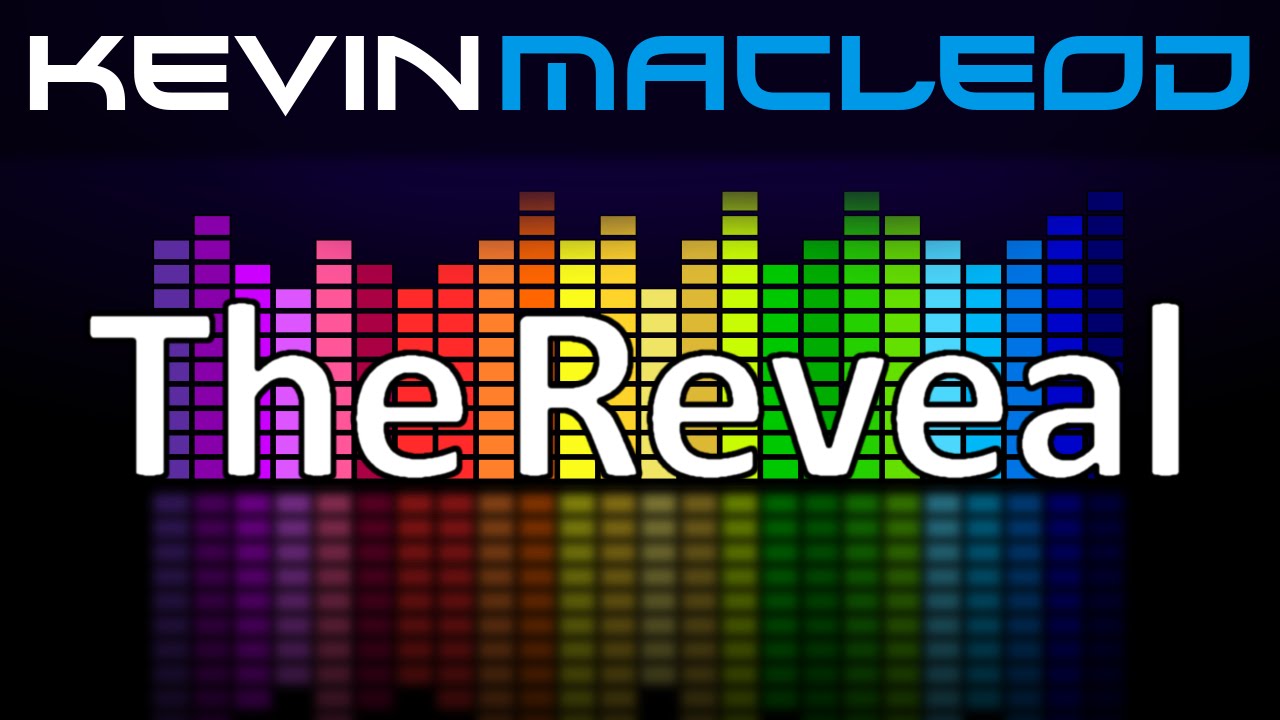 Kevin MacLeod: The Reveal - YouTube