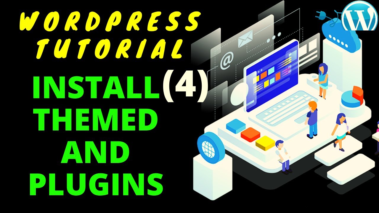 WORDPRESS TUTORIAL 4 | HOW TO INSTALL THEMES AND PLUGINS - YouTube