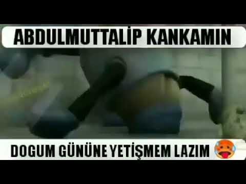 Abdulmuttalip kankamın doğum gününe yetişmem lazım 🤠