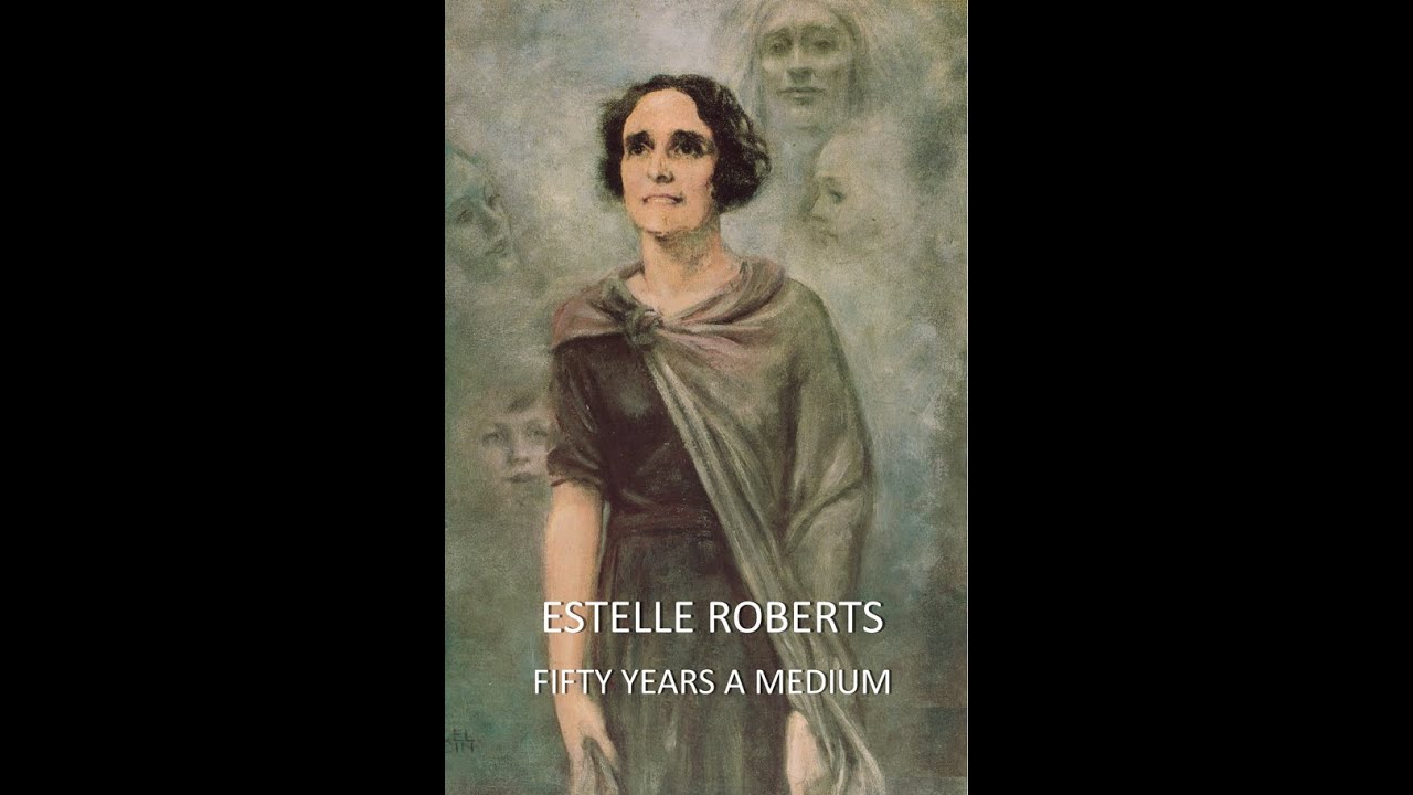 'Fifty Years a Medium' by Estelle Roberts - YouTube