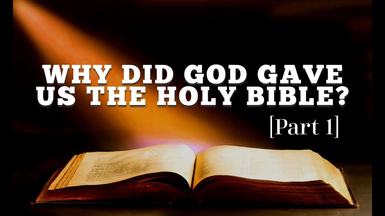 Why Did God Gave Us The Holy Bible Faith Hope Part 1 YouTube Why Did God Gave Us The Holy Bible Faith Hope Part 1 YouTube