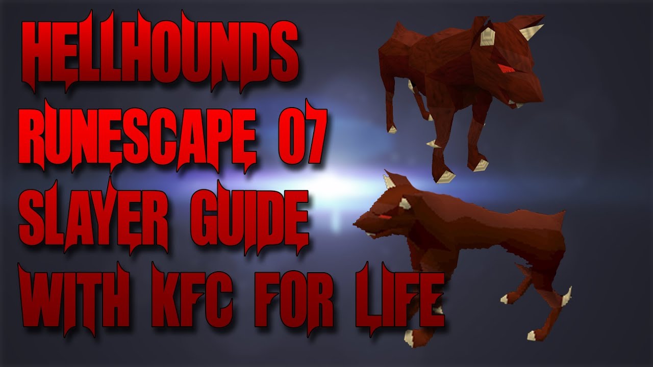 Rs07 - Ultimate Hellhounds Slayer Guide - KFC - YouTube