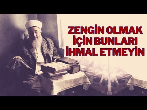 Zengin Olmak İçin Bunları İhmal Etmeyin - M. Zahid Kotku Hazretleri (r.aleyh)
