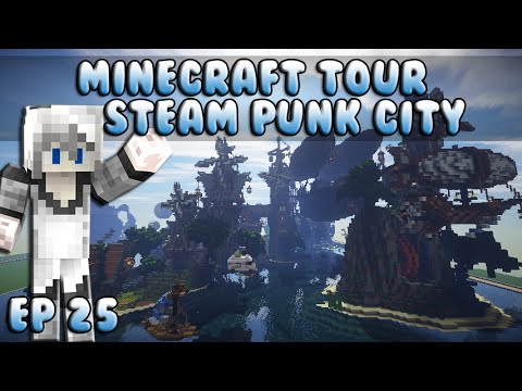 Minecraft Tour: Steam Punk City Ep 25 - YouTube