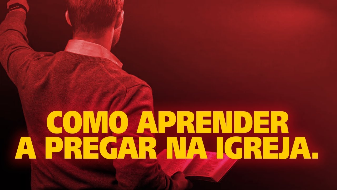 Como Aprender a Pregar na Igreja Sem Medo. - YouTube