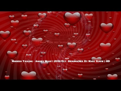 Modern Talking - Angie’s Heart (2016 Ext. Originalmix By Marc Eliow ) HD