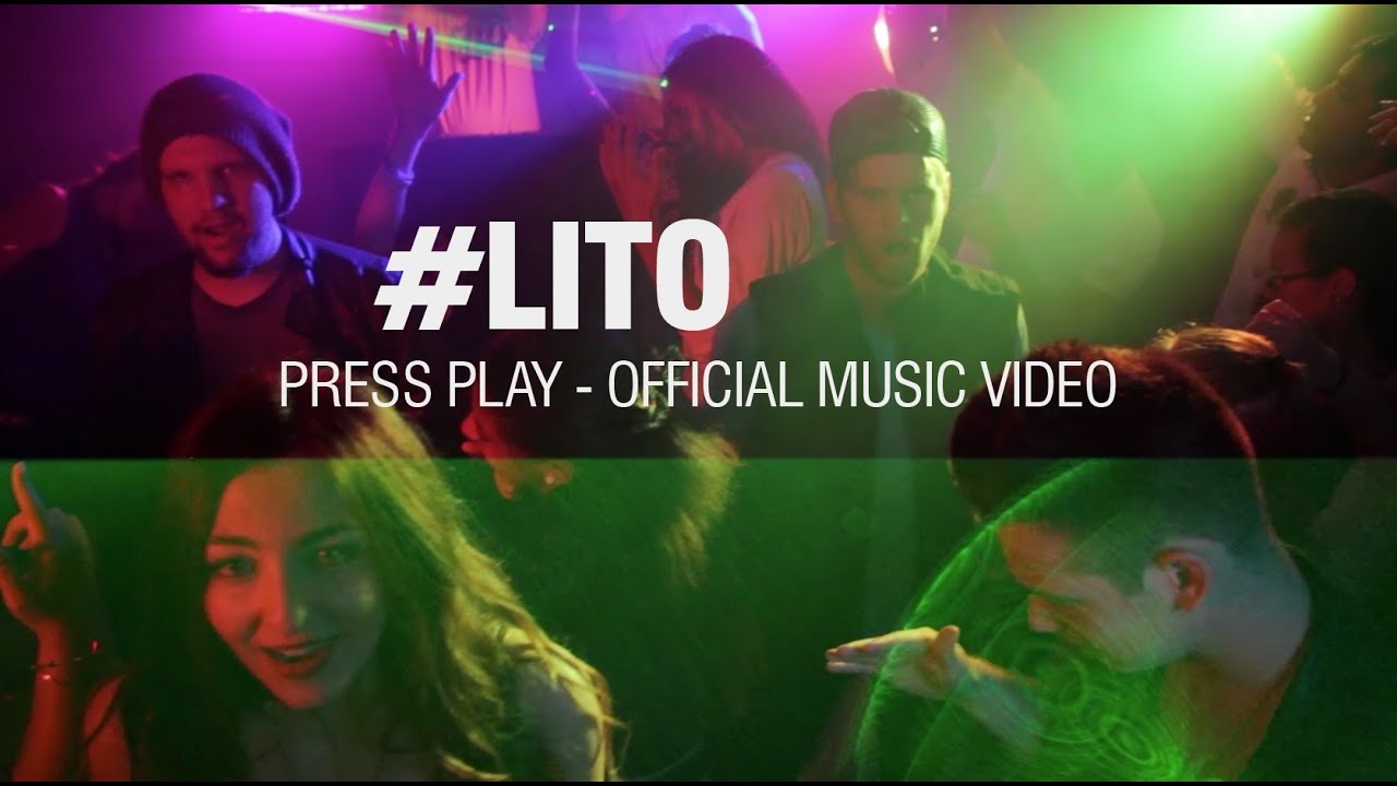 "#LITO" - PRESS PLAY (Official Music Video) - YouTube