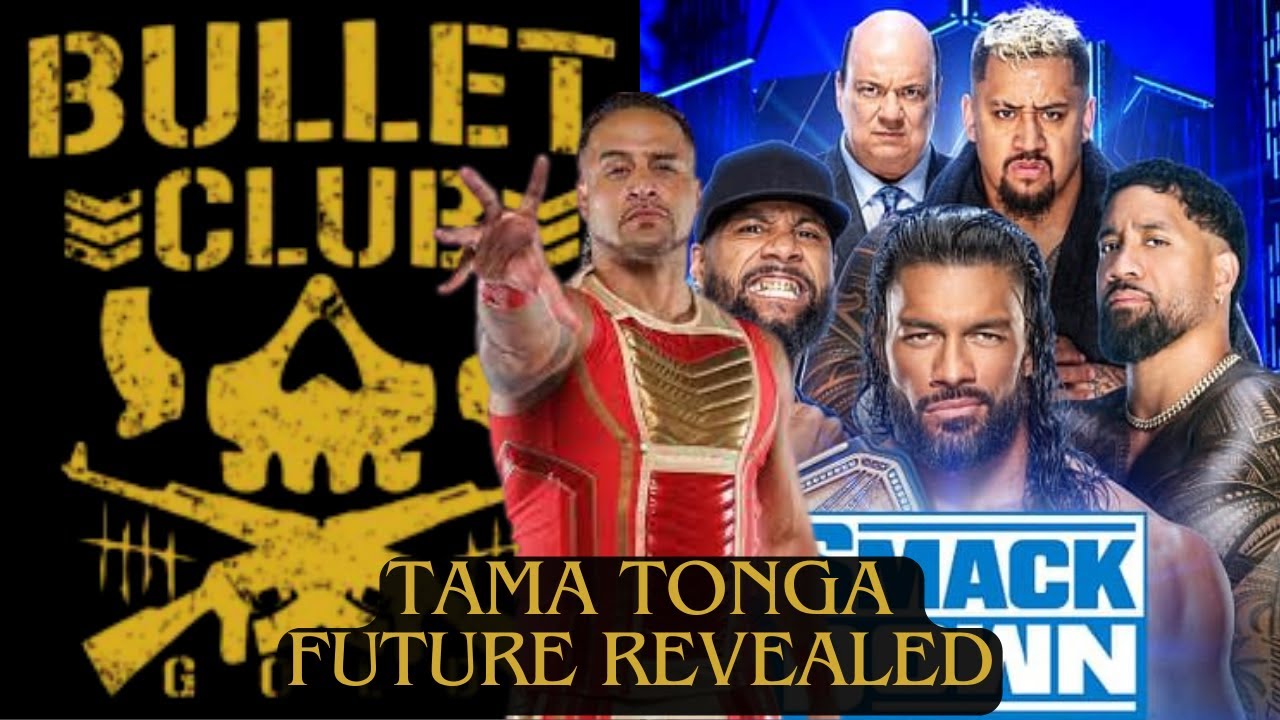 WWE Bloodline or AEW Bullet Club Gold -Tama Tonga Future Revealed - YouTube
