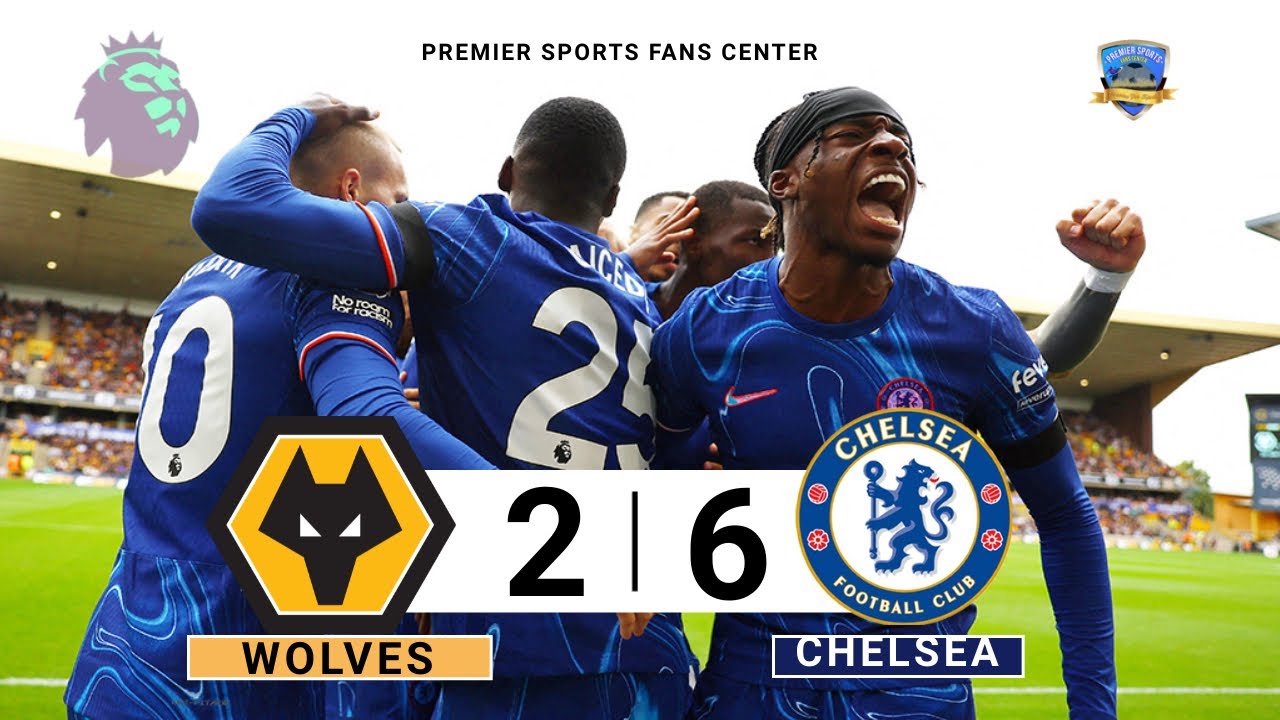 Chelsea Back To Their Glorious Days, Demolished Wolves 6-2 || EPL 2024 ...