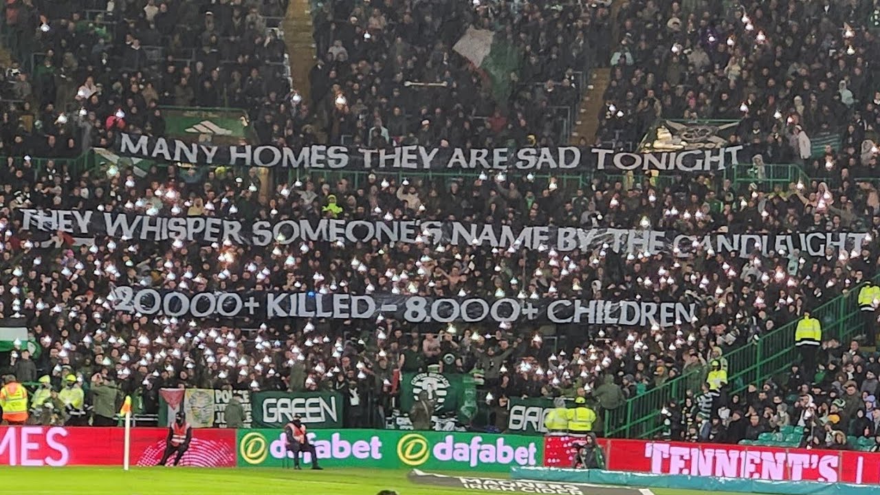 CELTIC FANS PALESTINE DISPLAY / MANY HOMES ARE SAD TONIGHT / PRISONERS ...
