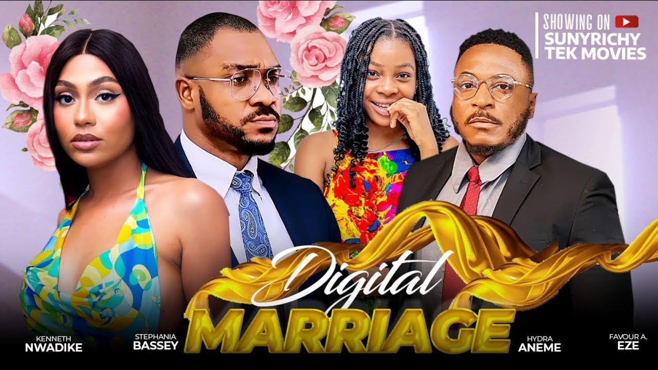 DIGITAL MARRIAGE - KENNETH NWADIKE, ANI AMATOSERO, STEPHANIE BASSEY ...