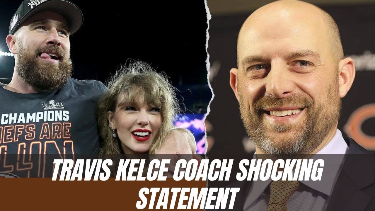 Travis kelce | Taylor Swift | Travis Kelce's Coach Makes Big Statement ...