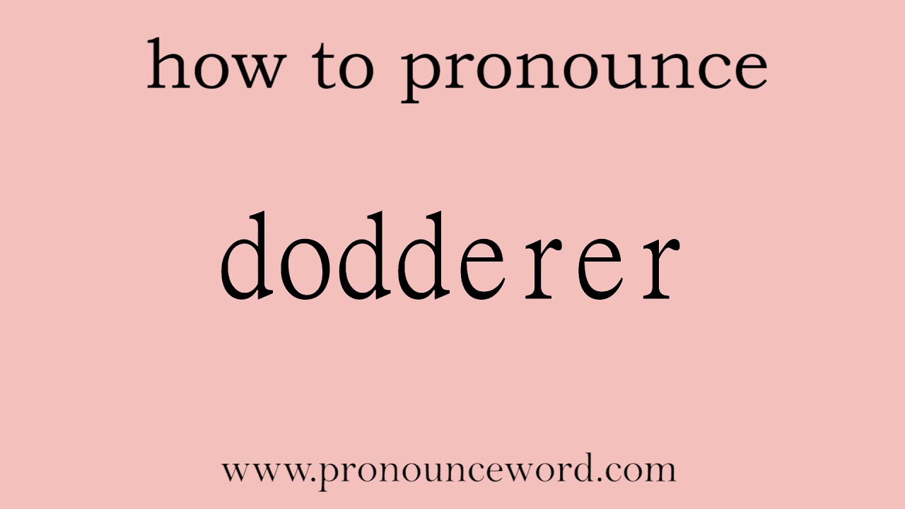 dodderer. How to pronounce the english word dodderer .Start with D ...