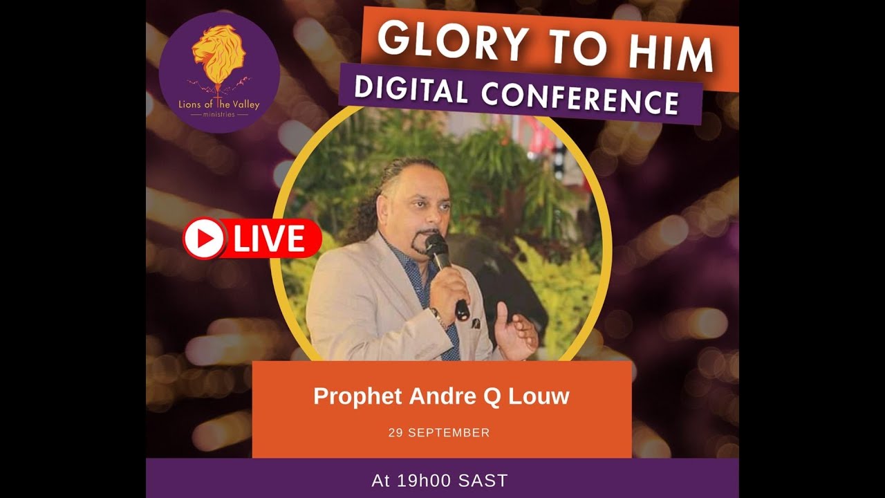 Prophet Andre Q Louw | Lions of the Valley DC | Digital Conference ...