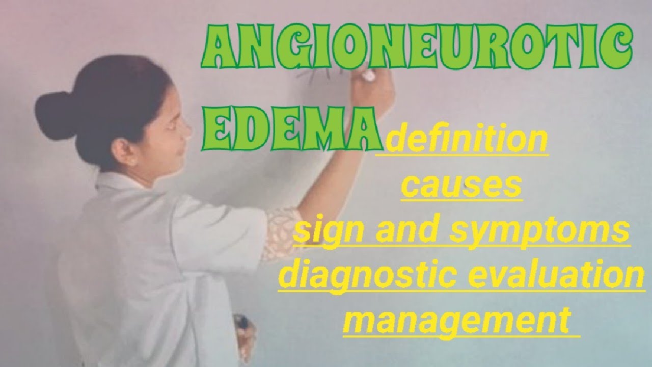 Angioneurotic Edema - YouTube