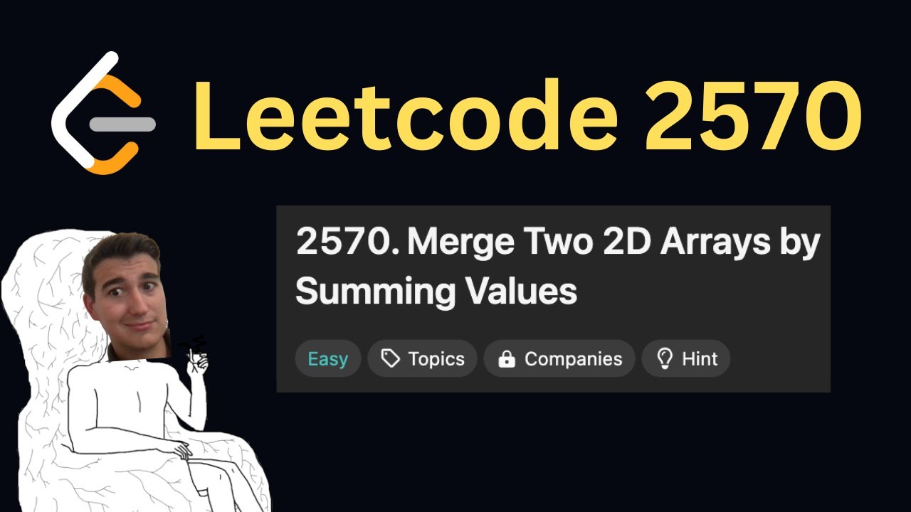 Daily LeetCode Challenge (Day 229): Merge Two 2D Arrays by Summing Values - YouTube