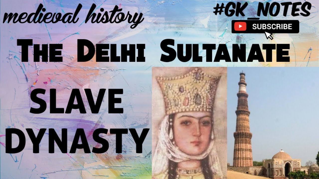 Slave Dynasty ll The Delhi Sultanate ll Medieval history. - YouTube