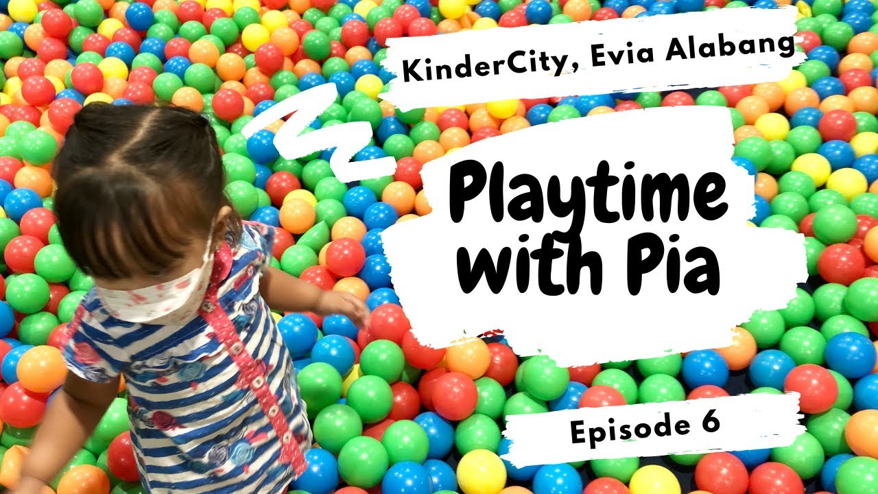 Playtime w/ Pia Ep6 I KinderCity Evia Vista Mall Alabang I BEST Kids ...