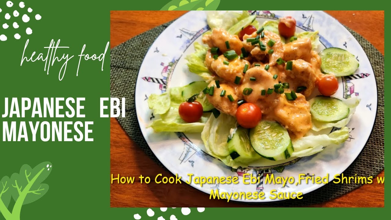 How to Cook Japanese Ebi Mayo,Fried shrims with Mayonese sauce - YouTube