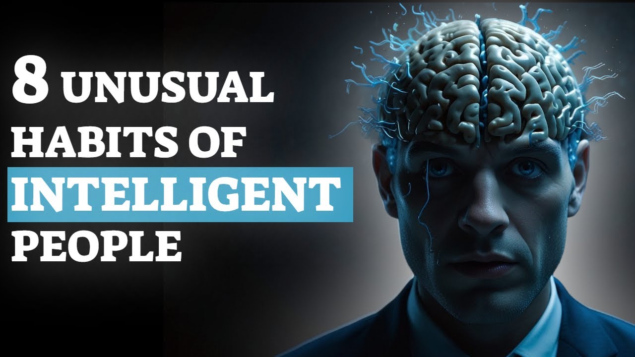 8 UNUSUAL Habits of Highly Intelligent People. - YouTube