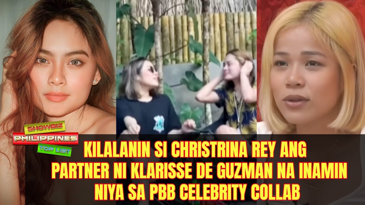 Kilalanin si Christrina Rey ang partner ni Klarisse De Guzman na inamin niya sa PBB Celebrity ...