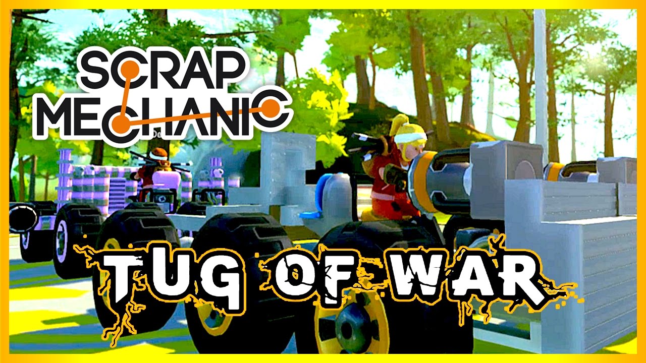 TUG OF WAR BUILD OFF - SCRAP MECHANIC - FUNNY MOMENTS - YouTube