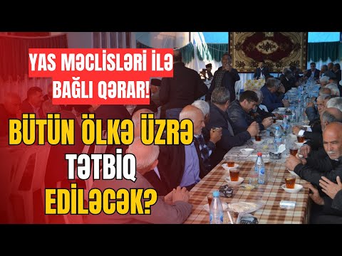 Yas mərasimləri ilə bağlı hansı dəyişikliklər olacaq?