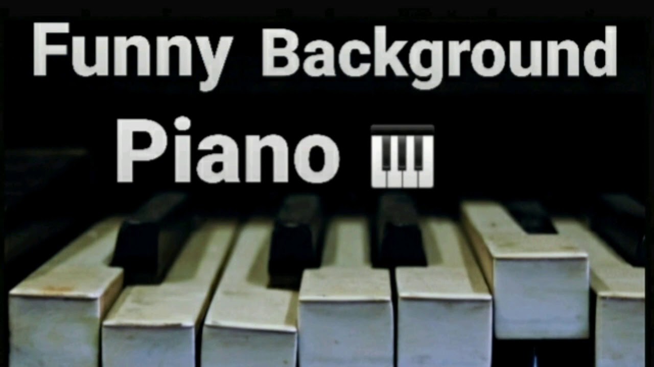 Funny Background Piano {No CopyRight} - YouTube