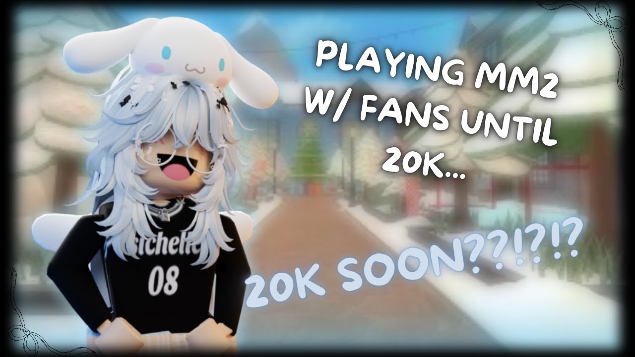 PLAYING MM2 W/ FANS UNTIL 20K?!?!? - YouTube