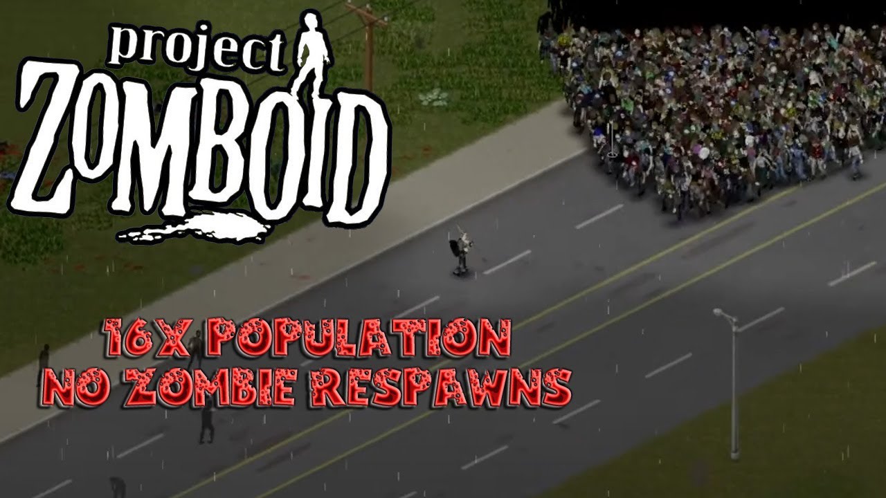 Project Zomboid 16x Population, No Respawn [2nd Run/One Week In/Injured ...