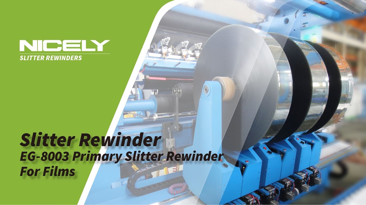 Nicely - Slitter Rewinder｜EG-8003 Primary Slitter Rewinder for Films ...