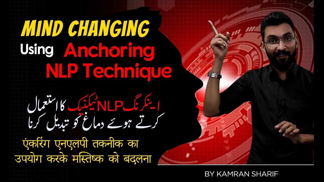 Mind Changing Using " NLP Anchoring Technique By Kamran Sharif - YouTube