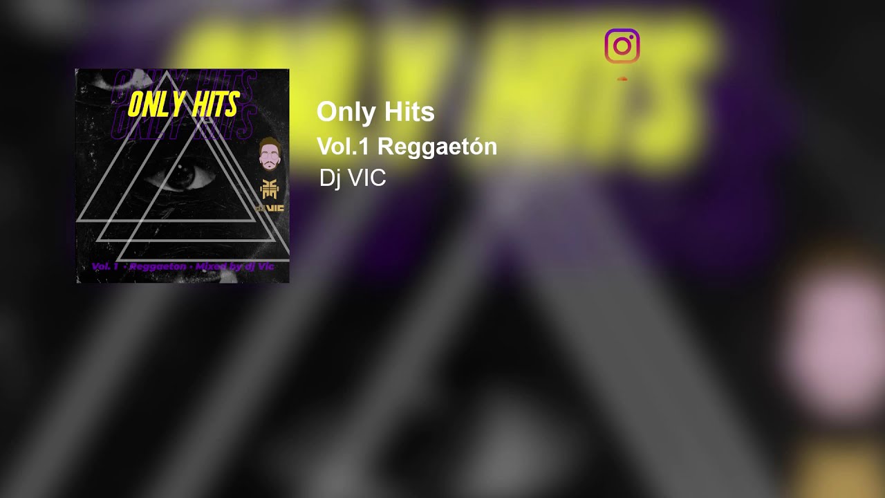 ONLY HITS · VOL 1 · REGGAETON · Mixed by dj Vic - YouTube