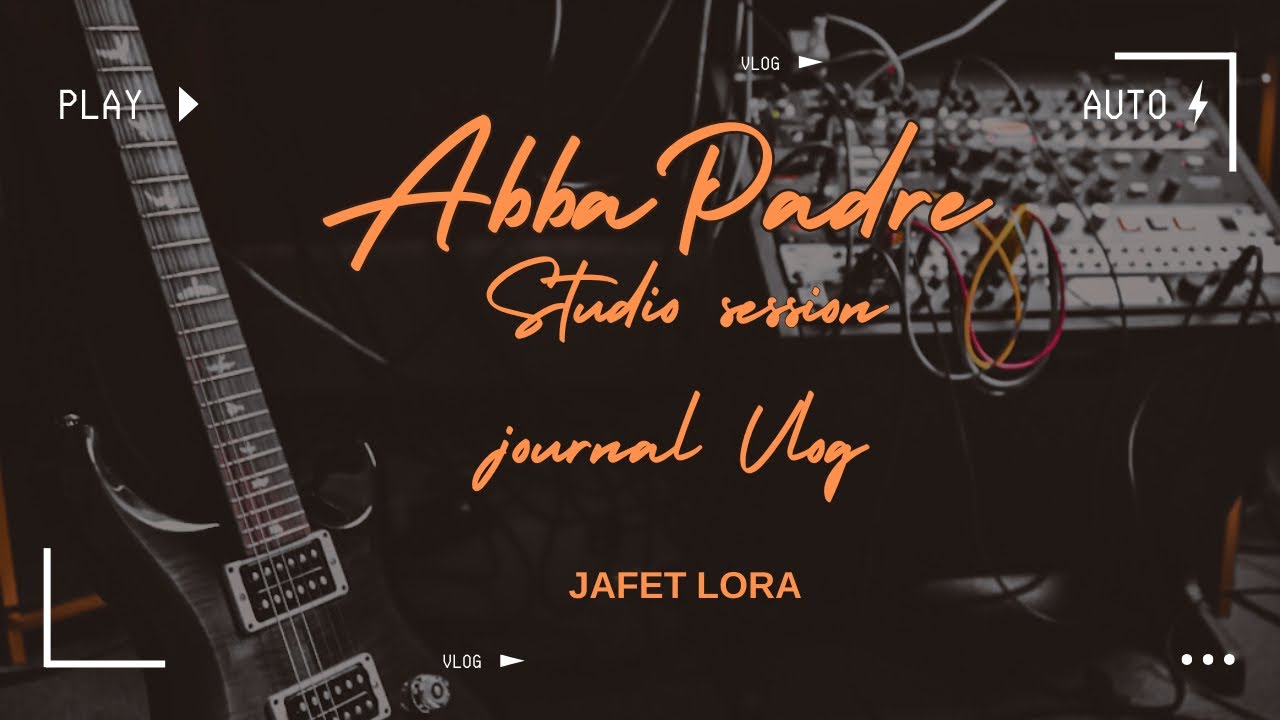 Jafet Lora // Abba Padre // Guitar Session // Studio Session Journal ...