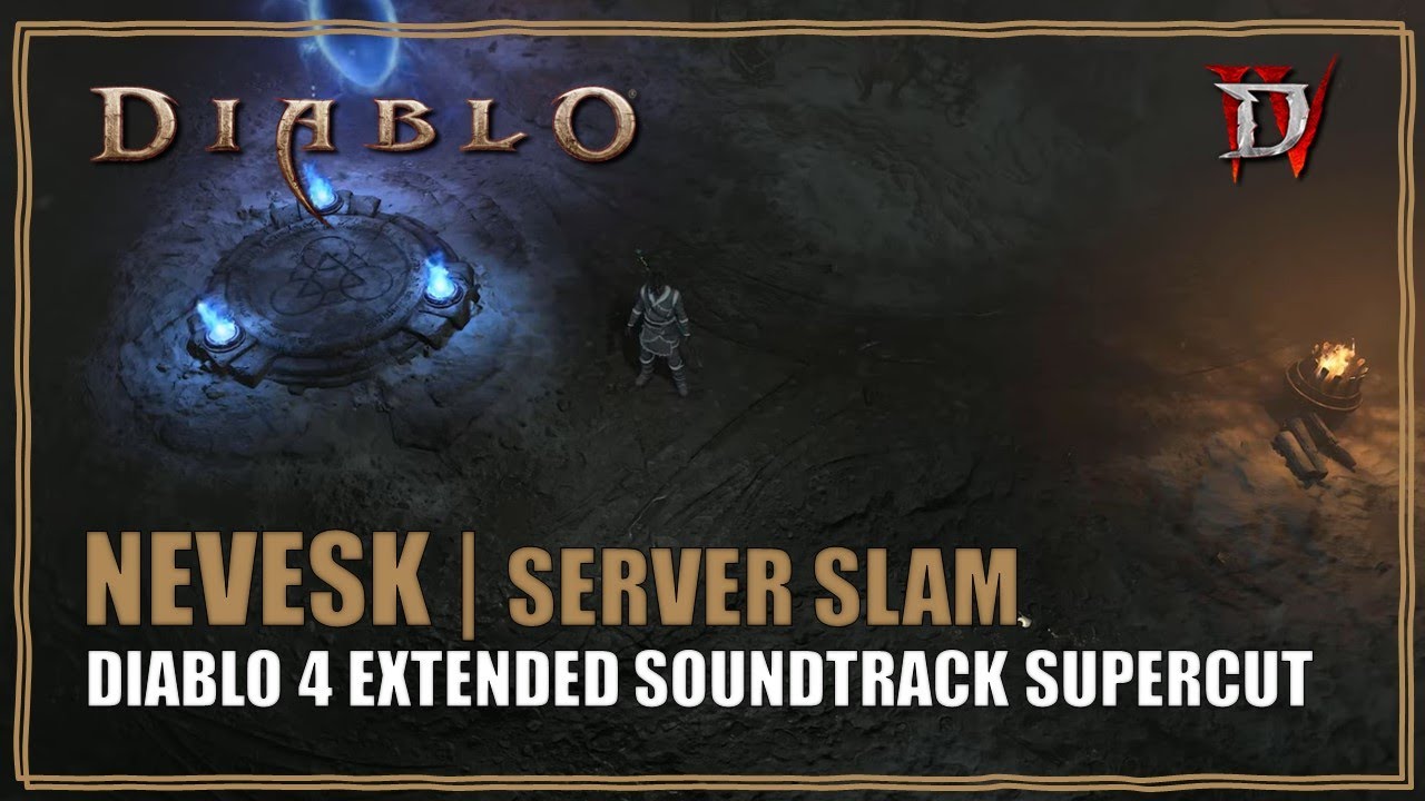 Diablo 4 Soundtrack Nevesk Server Slam Edition Extended Music Supercut ...