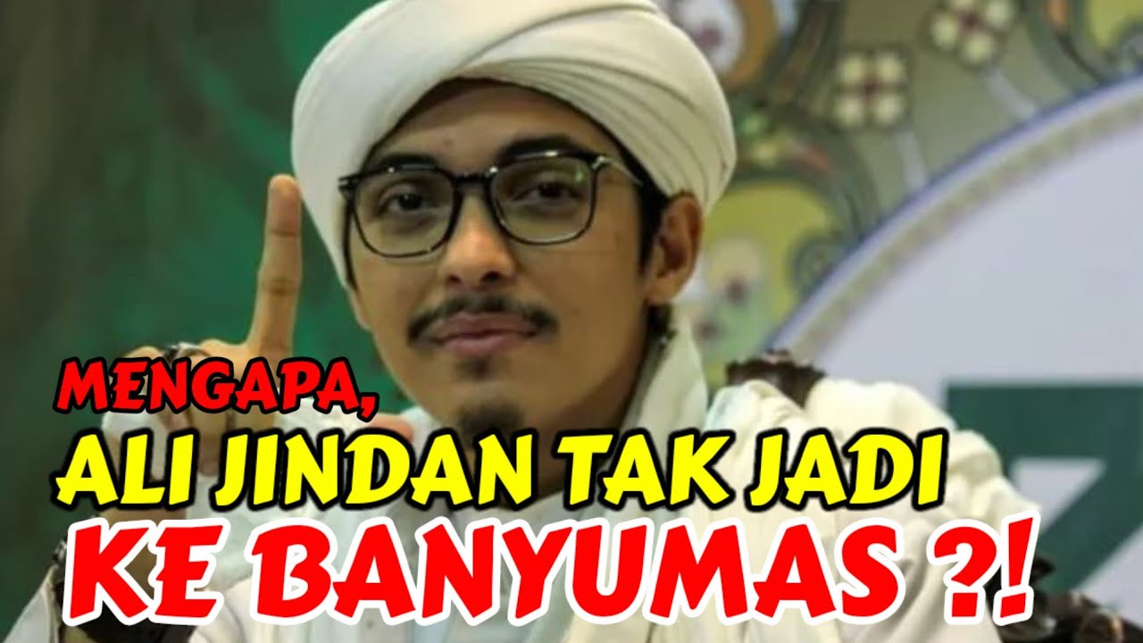 AKHIRNYA‼️HABIB ALI JINDAN TAK JADI KE BANYUMAS || MENGAPA⁉️ - YouTube