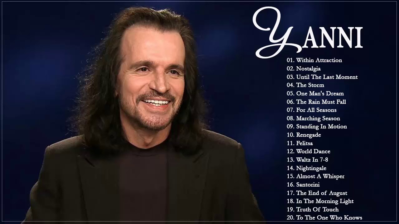 Yanni Greatest Hits (Full Album) The Best Of Yanni - YouTube