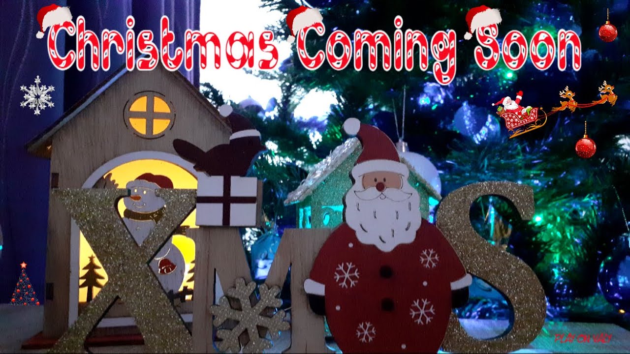 Christmas Coming Soon PLAY - YouTube