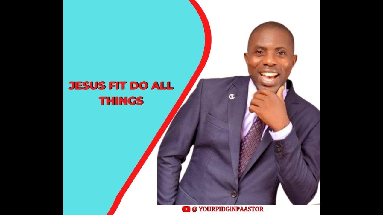 Jesus Fit Do All Things - YouTube
