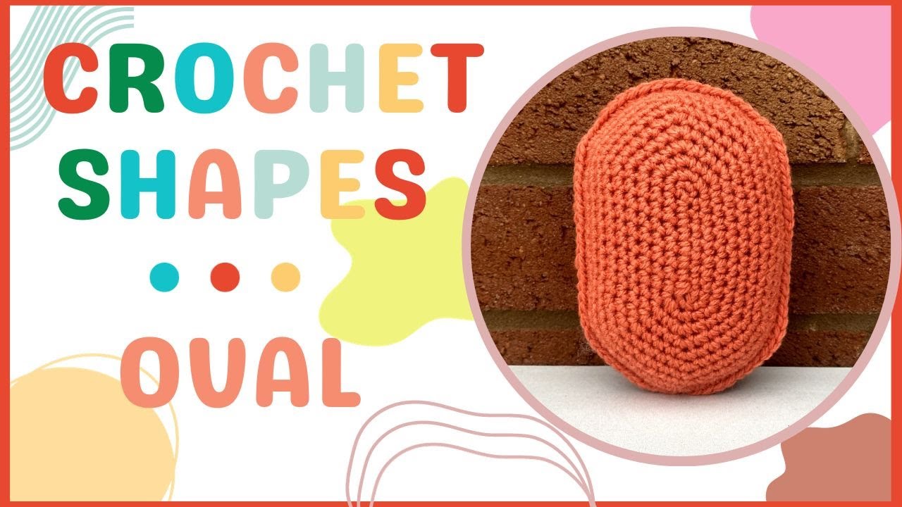 How To Crochet A 3D Oval | Crochet Shapes | Crochet Tutorial - YouTube