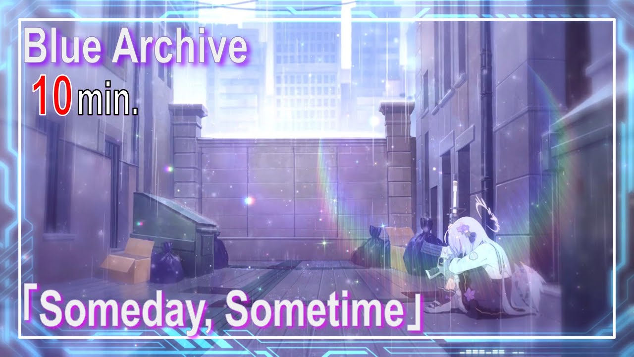 【10min】⚡🌟Blue Archive / ブルーアーカイブ🌟⚡『Someday, Sometime』OST BGM (10 min ...