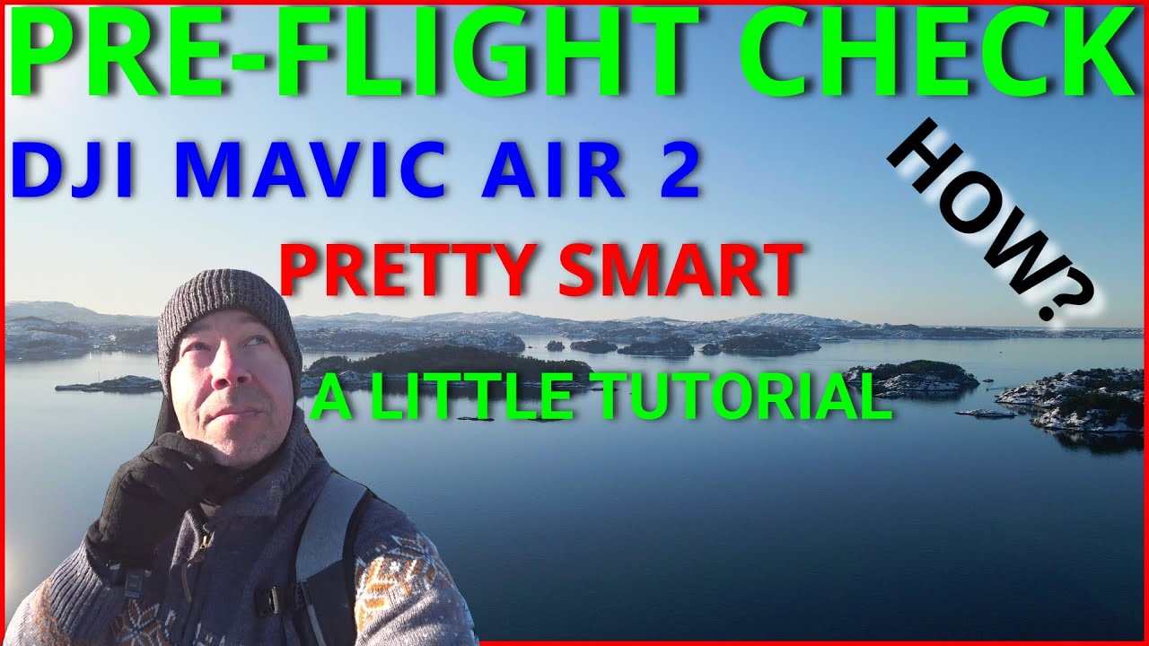 HOW TO DO A PRE-FLIGHT CHECK DJI MAVIC AIR 2 SMART TO DO THIS SOME ...