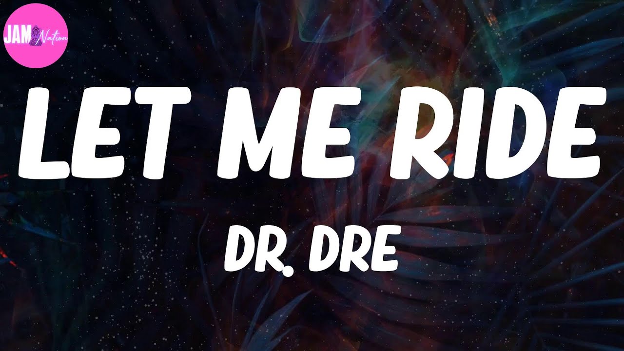 🌾 Dr. Dre, "Let Me Ride" (Lyrics) - YouTube